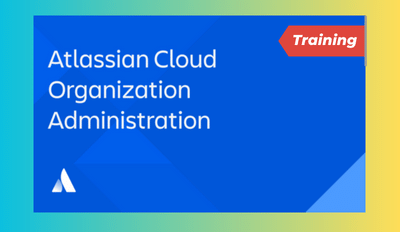 Atlassian Cloud Organization Admin Training Course