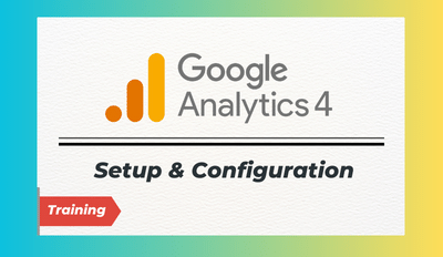 Online [GA4] Google Analytics 4 Setup & Configuration Course