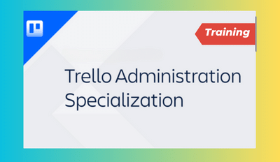 Trello Administration Specialization Training Course