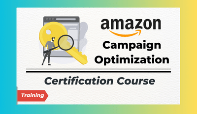 Amazon Campaign Optimization Certification Course (2023-24)
