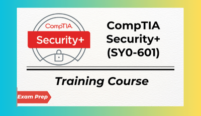 CompTIA Security+ Certification (SY0-601) Training Course