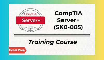 CompTIA Server+ Certification (SK0-005) Training Course