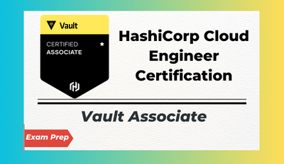 HashiCorp Vault Associate Certification Course (Exam Prep)