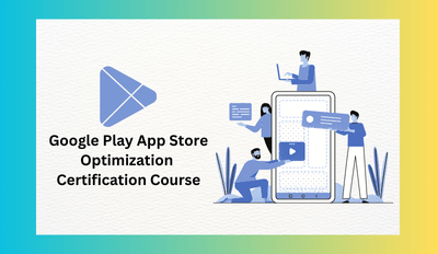 Online Google Play App Store Optimization Course